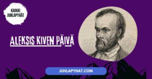 Aleksis Kiven päivä | Kuka oli Aleksis Kivi? Mistä hänet tunnetaan?