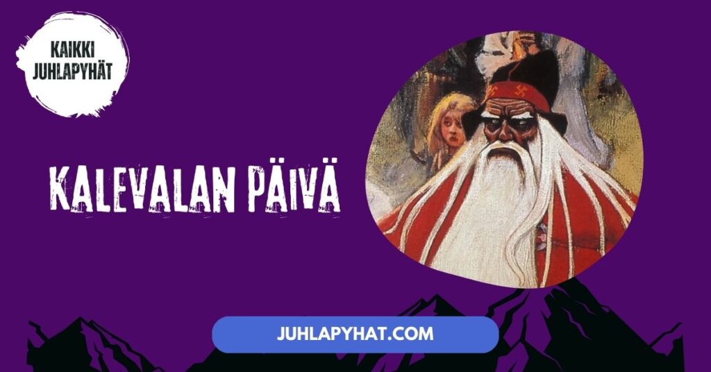 Kalevalan päivä | Mikä on Kalevala ja miksi se on tärkeä?