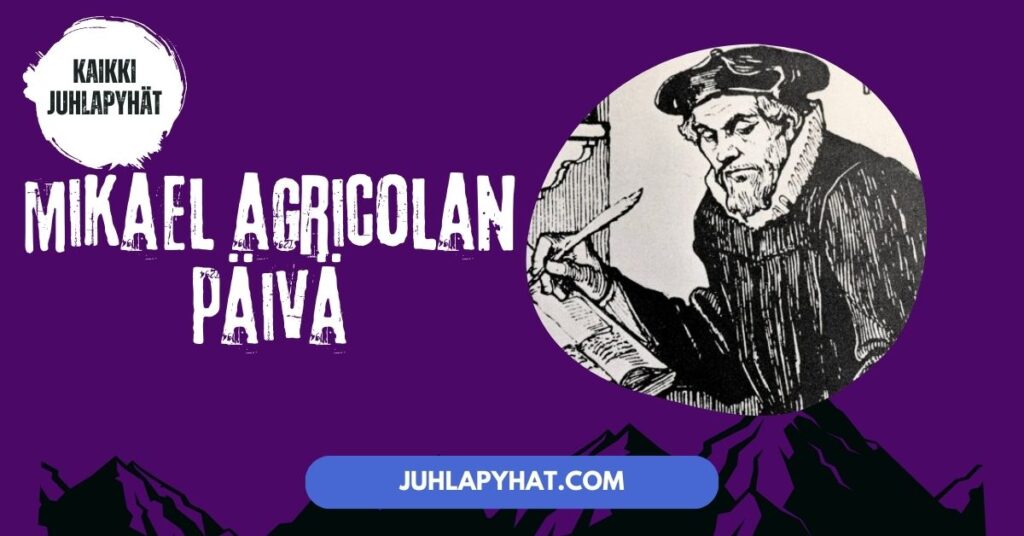 Mikael Agricola | Virallinen liputuspäivä | ABC-Kiria | Suomen kieli